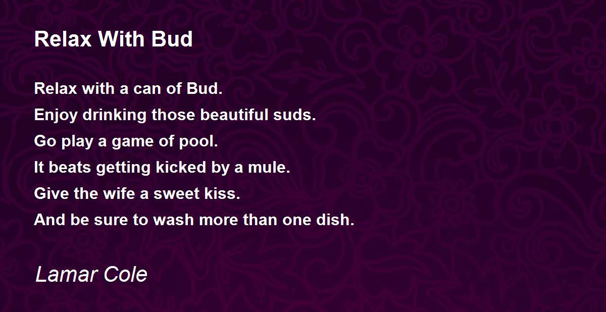 Relax With Bud - Relax With Bud Poem by Lamar Cole