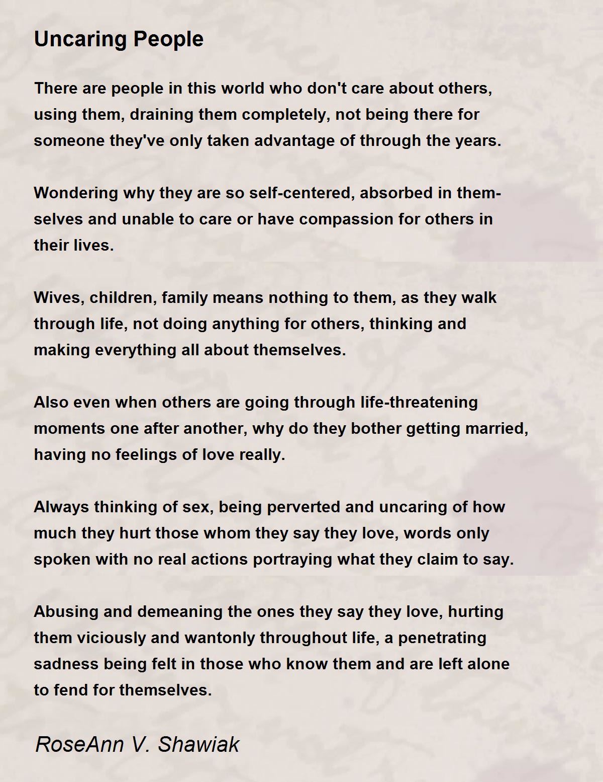 Uncaring People - Uncaring People Poem by RoseAnn V. Shawiak