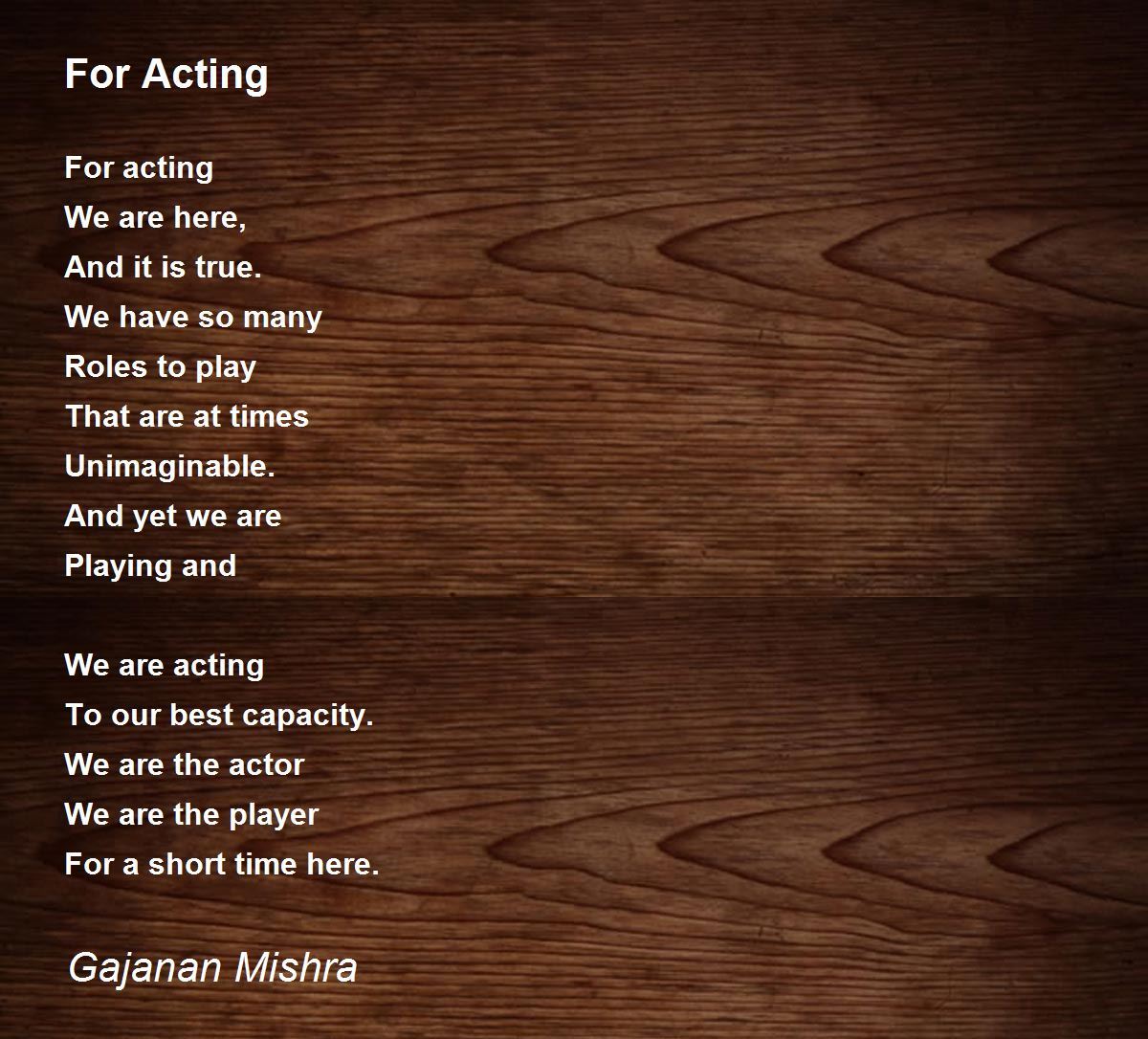 For Acting by Gajanan Mishra - For Acting Poem