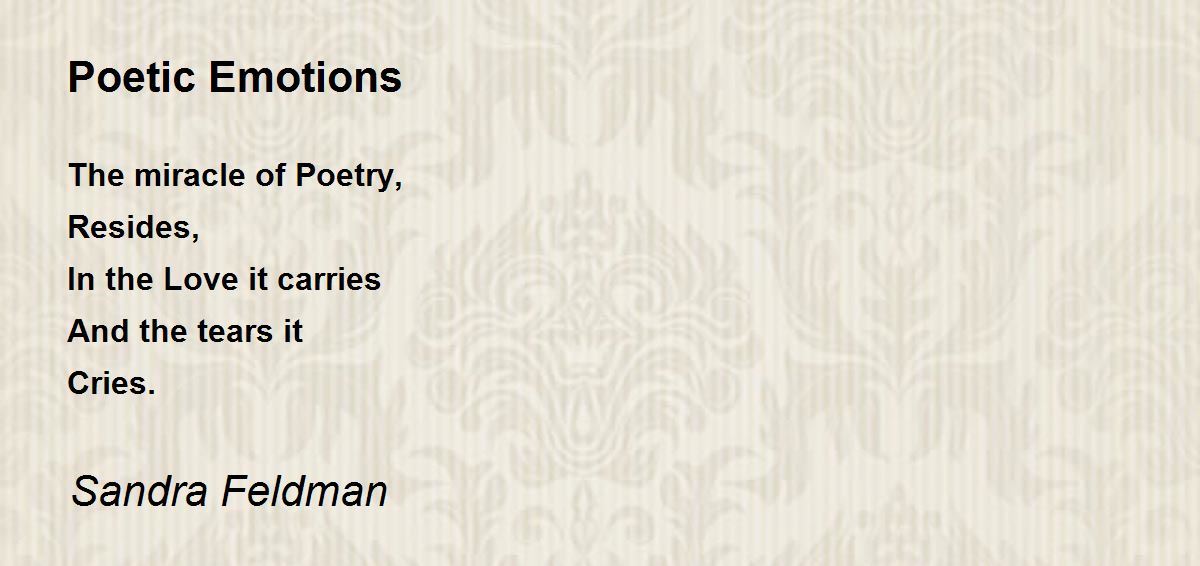 Poetic Emotions - Poetic Emotions Poem by Sandra Feldman