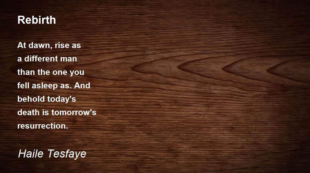 Rebirth Poem by Haile Tesfaye - Poem Hunter