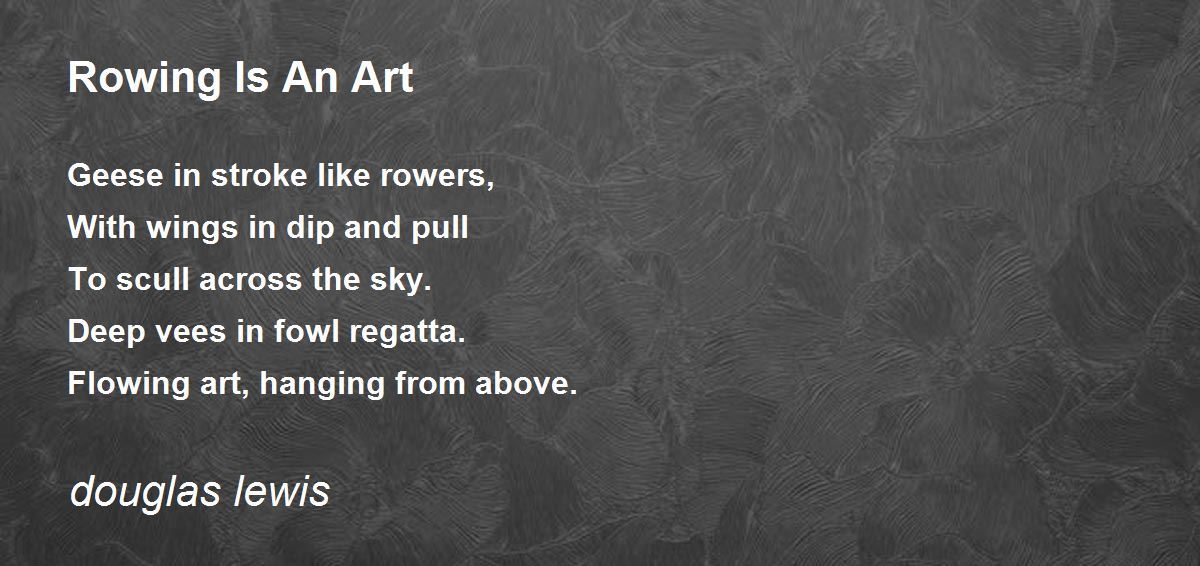 Rowing Is An Art - Rowing Is An Art Poem by douglas lewis