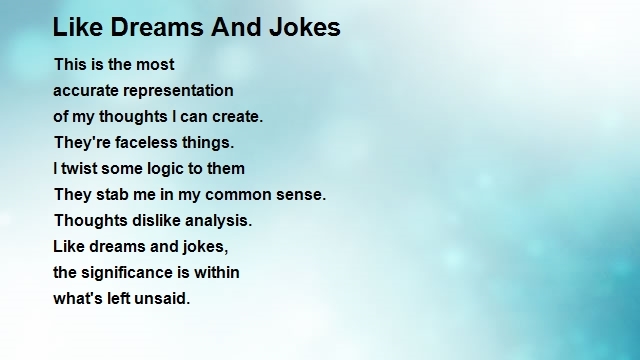Like Dreams And Jokes Poem by F.K. Preston - Poem Hunter