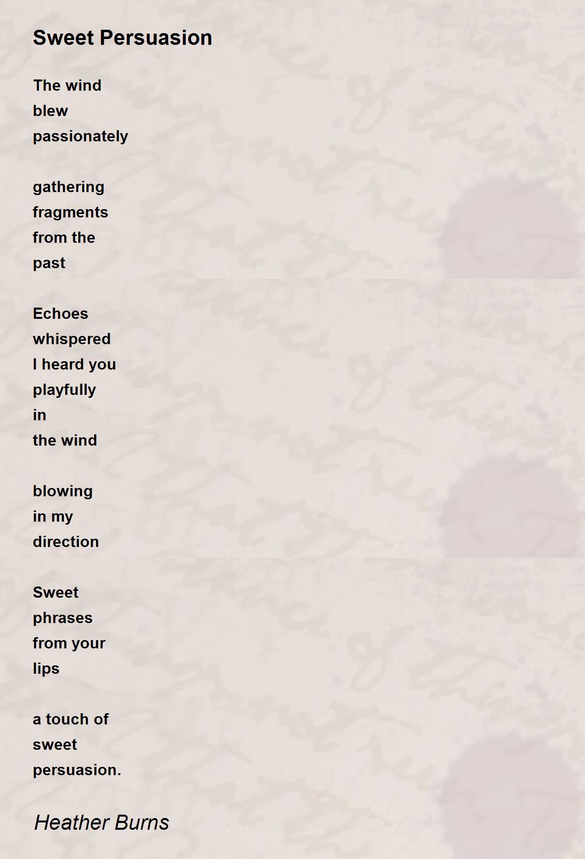 Sweet Persuasion Poem by Heather Burns - Poem Hunter