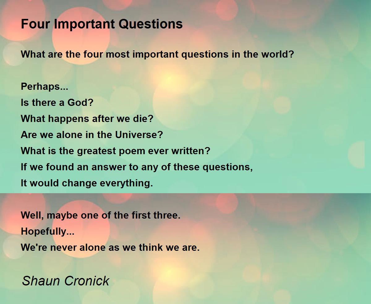 Four Important Questions - Four Important Questions Poem by Shaun Cronick