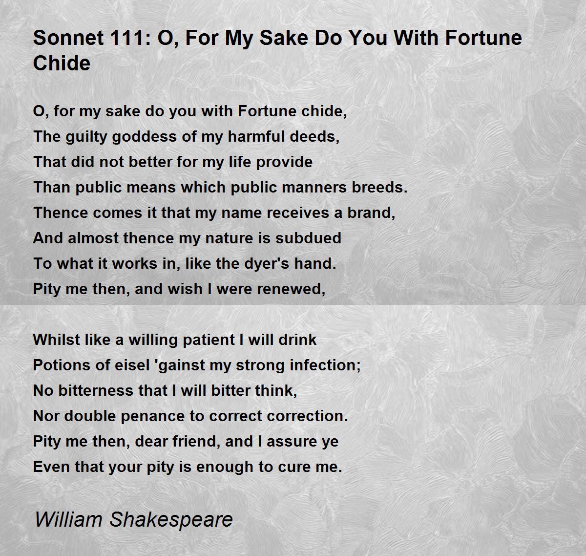 Sonnet 111: O, For My Sake Do You With Fortune Chide Poem by William ...