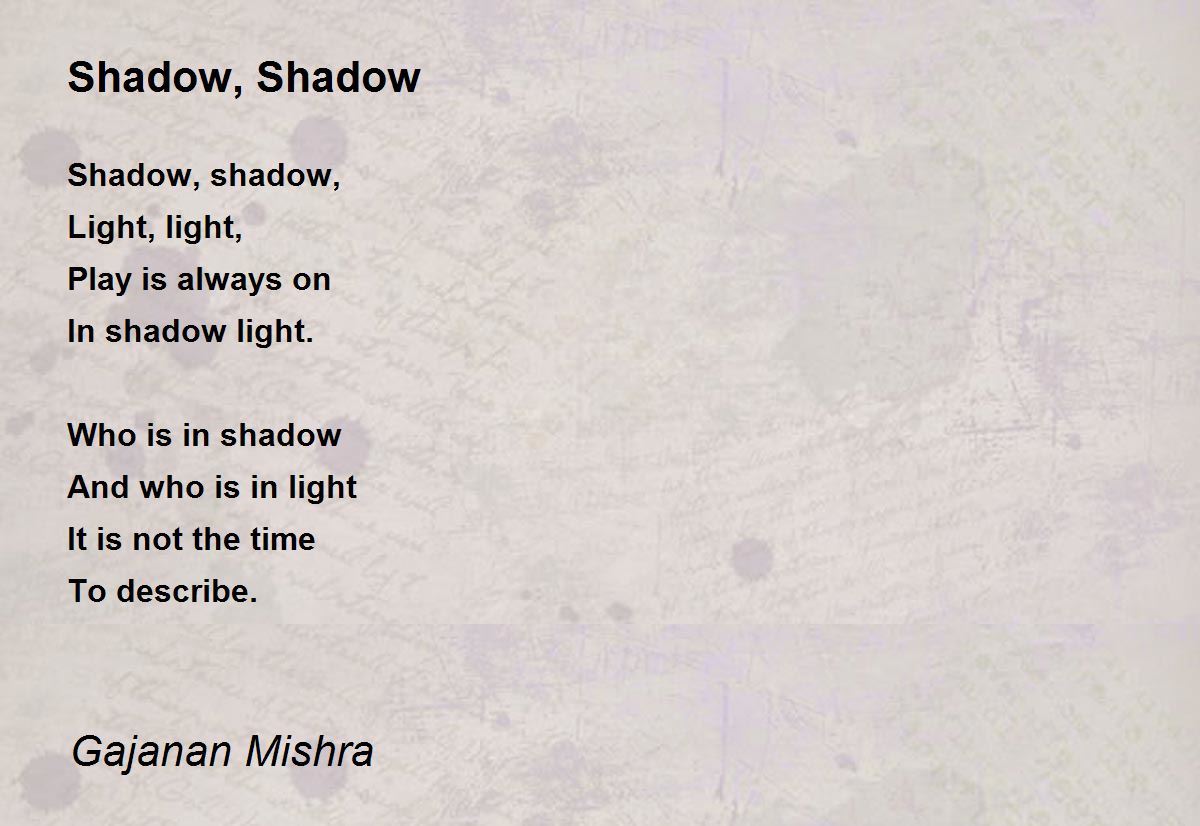 Shadow, Shadow - Shadow, Shadow Poem by Gajanan Mishra