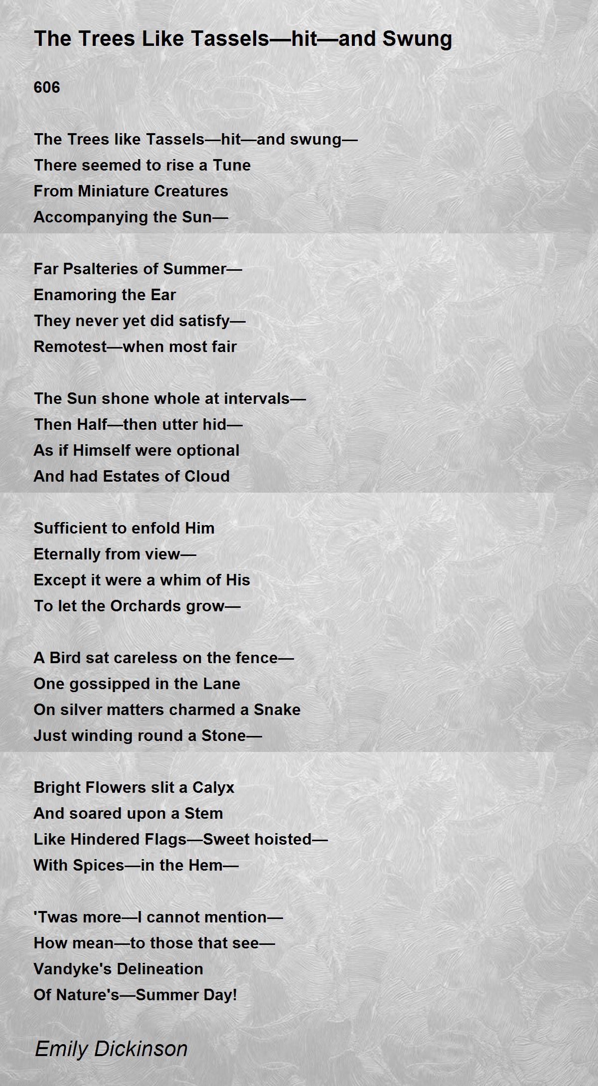 The Trees Like Tassels—hit—and Swung Poem by Emily Dickinson - Poem Hunter