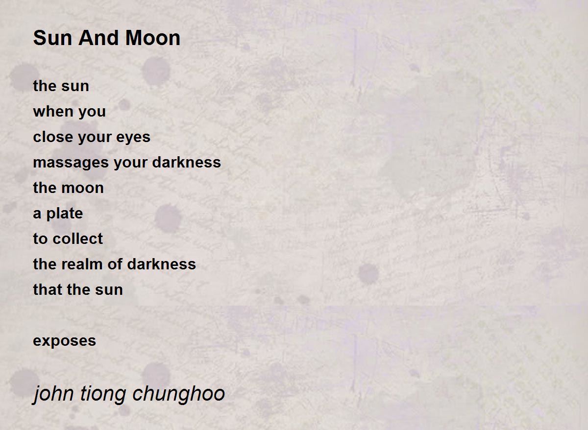 Sun And Moon - Sun And Moon Poem by john tiong chunghoo
