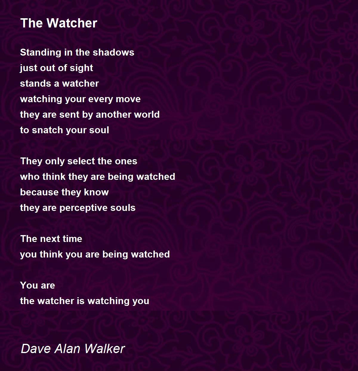 The Watcher Poem by Dave Alan Walker - Poem Hunter