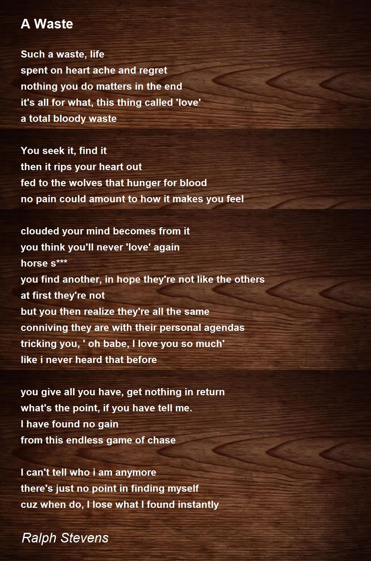 A Waste Poem by Ralph Stevens - Poem Hunter