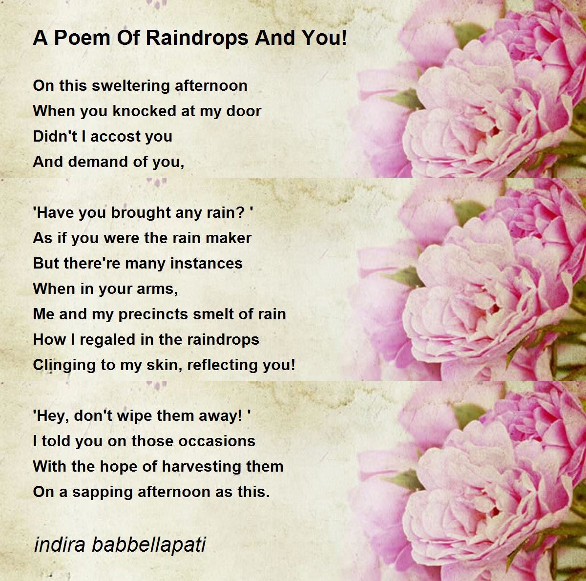 A Poem Of Raindrops And You! Poem by indira babbellapati - Poem Hunter