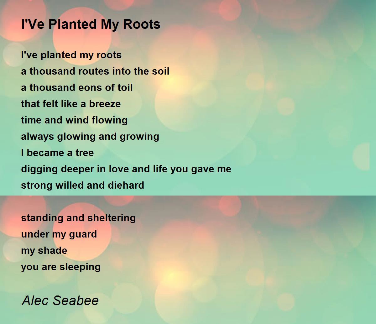 I'Ve Planted My Roots by Alec Seabee - I'Ve Planted My Roots Poem