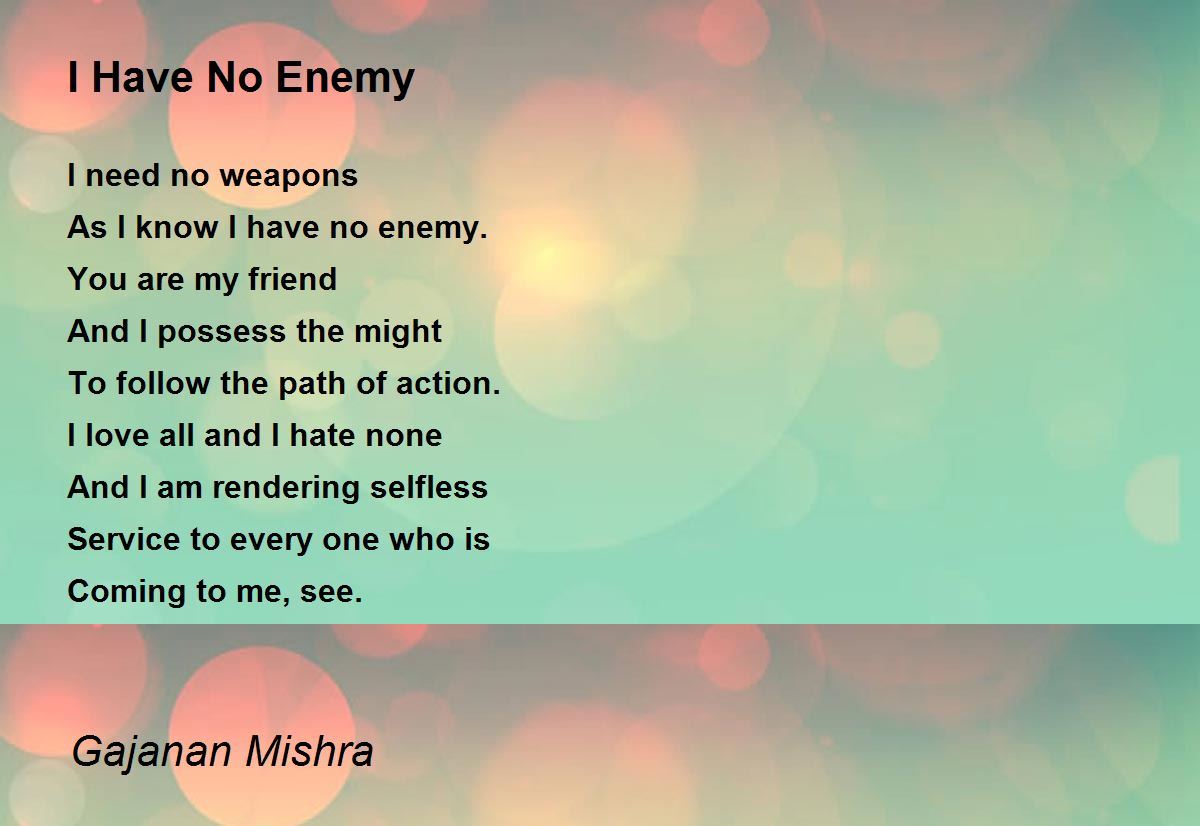 I Have No Enemy by Gajanan Mishra - I Have No Enemy Poem