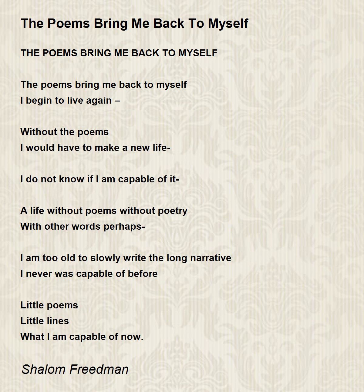 The Poems Bring Me Back To Myself - The Poems Bring Me Back To Myself ...