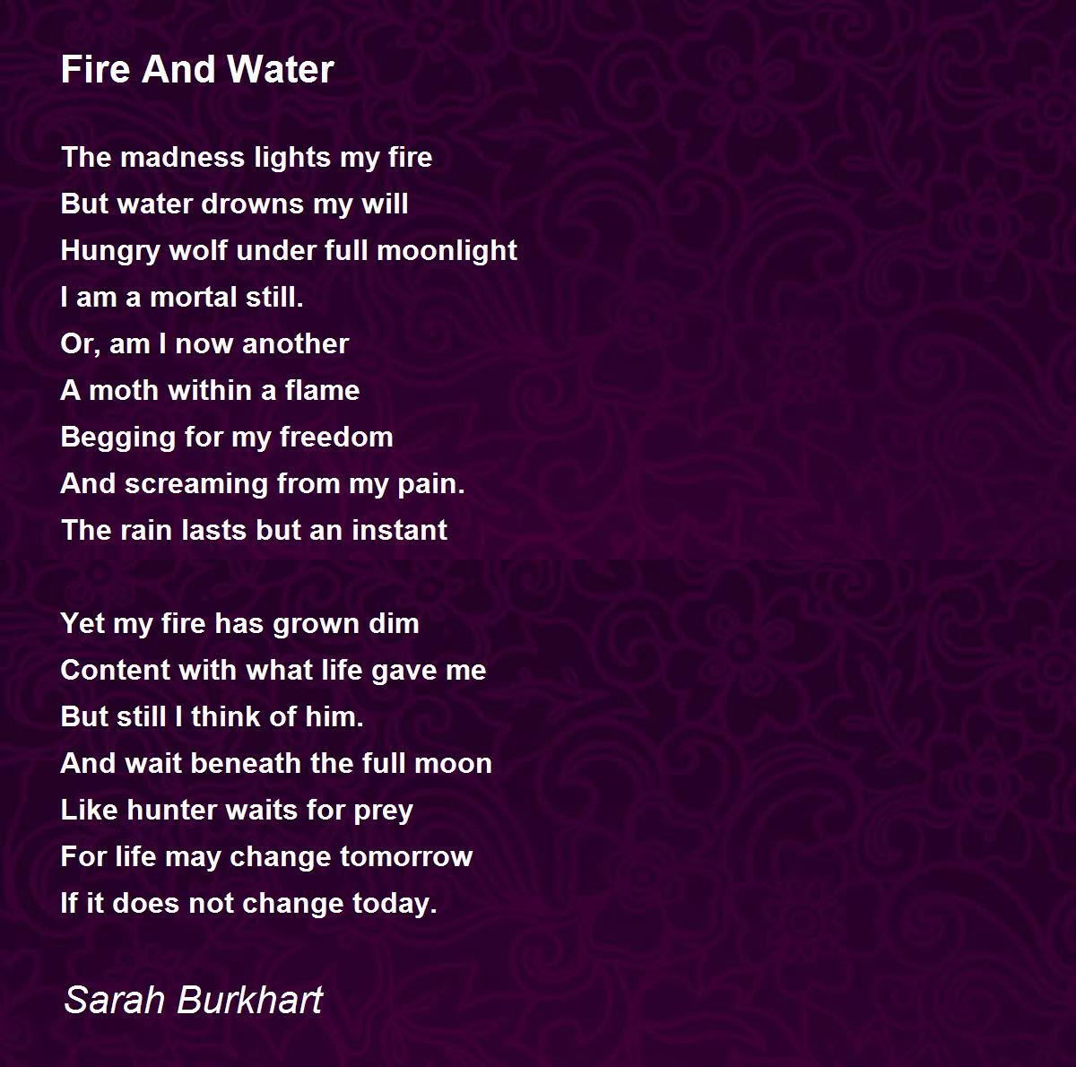 Fire And Water by Sarah Burkhart - Fire And Water Poem
