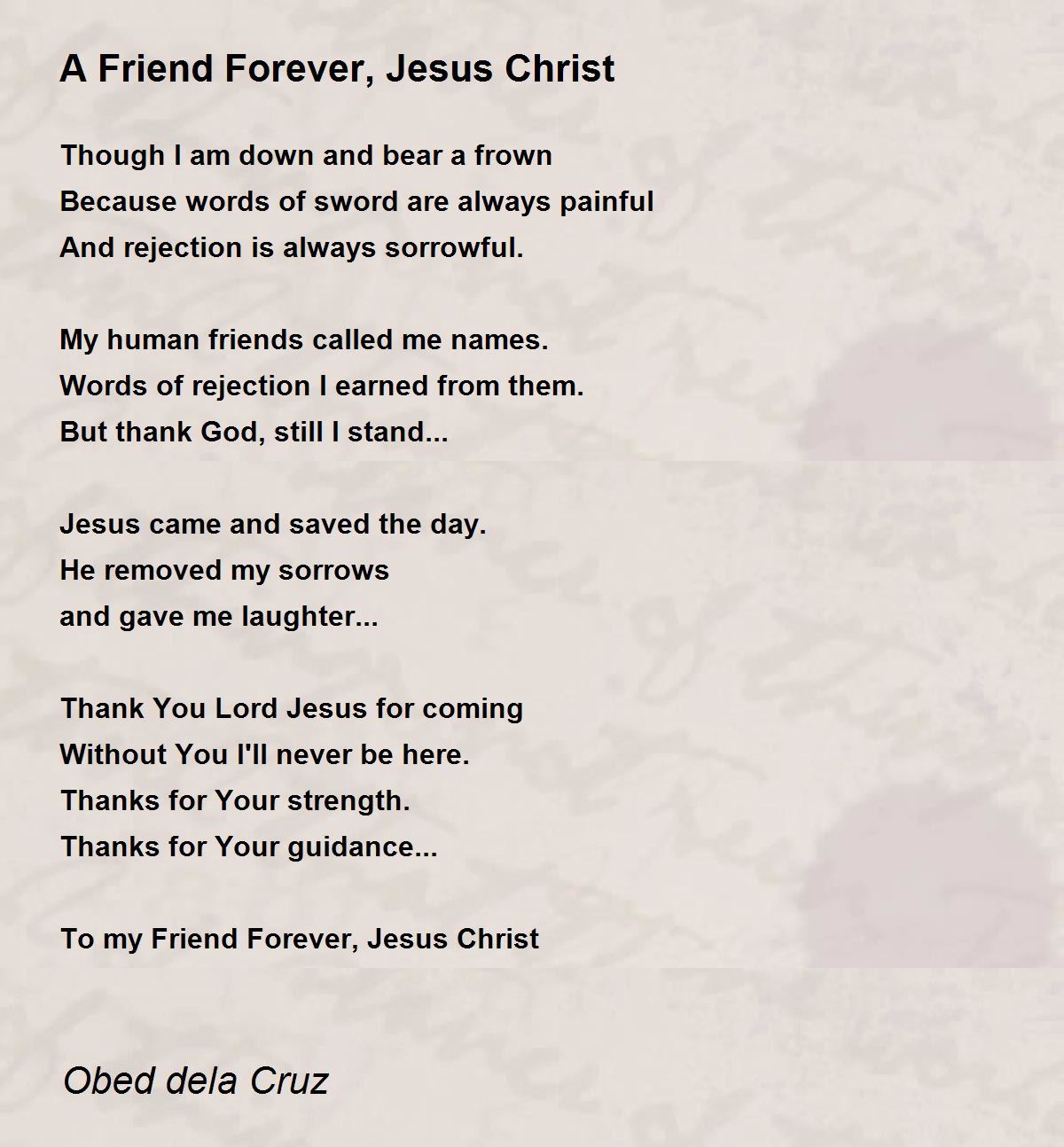 A Friend Forever, Jesus Christ Poem by Obed dela Cruz - Poem Hunter