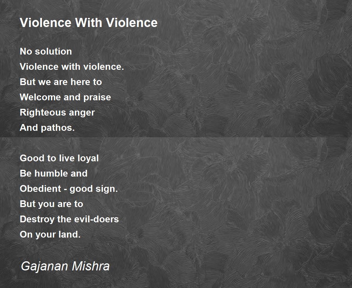 Violence With Violence - Violence With Violence Poem by Gajanan Mishra