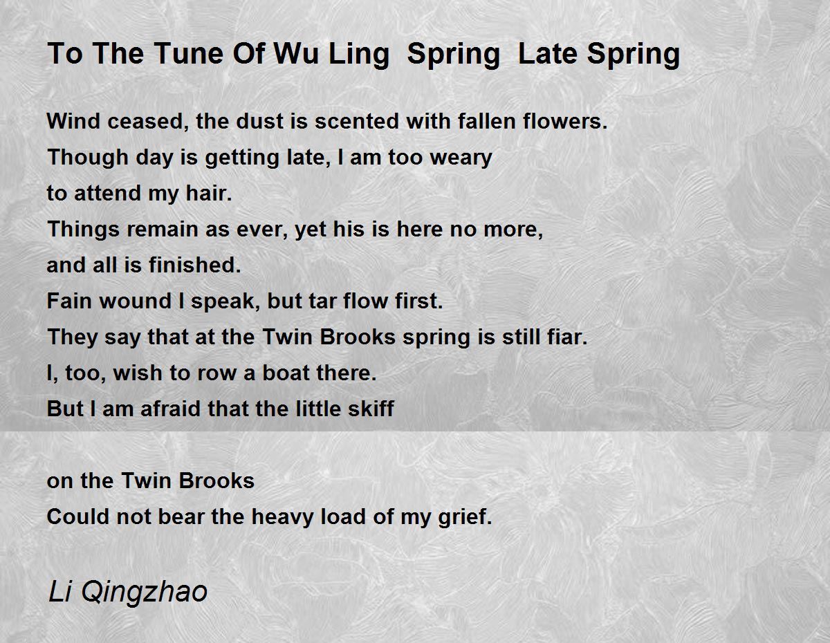 To The Tune Of Wu Ling Spring Late Spring Poem by Li Qingzhao - Poem Hunter